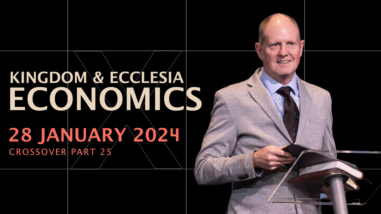 Crossover Part 25 Kingdom and Ecclesia Economics - Ps John Bendixen ...