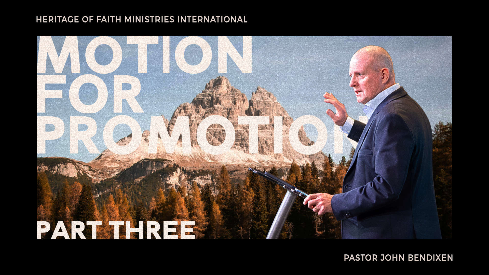 Motion For Promotion Part 3 - Ps John Bendixen - Heritage of Faith ...