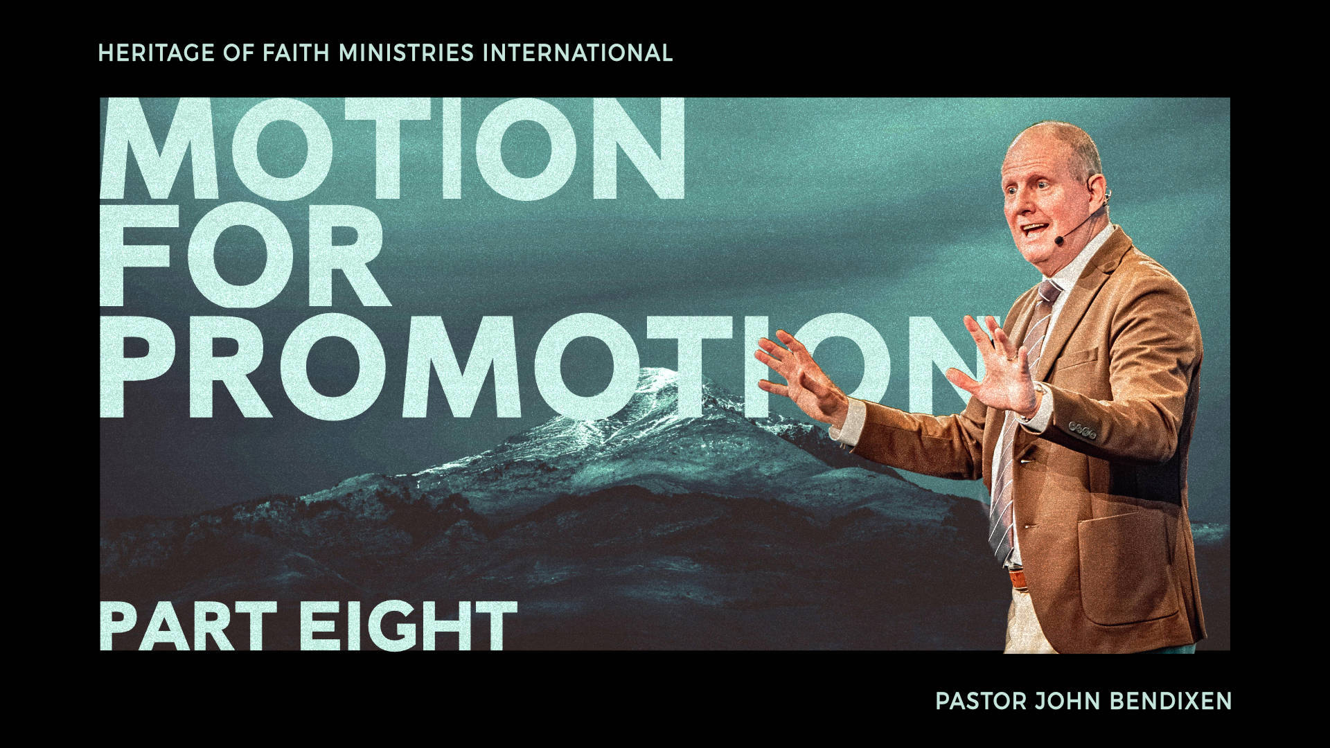 Motion For Promotion Part 8 - Ps John Bendixen - Heritage of Faith ...